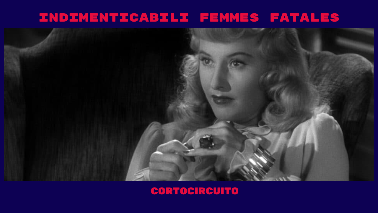 CortoCircuiti - Indimenticabili femmes fatales Corsi e webinar | longtake - La passione per il ...